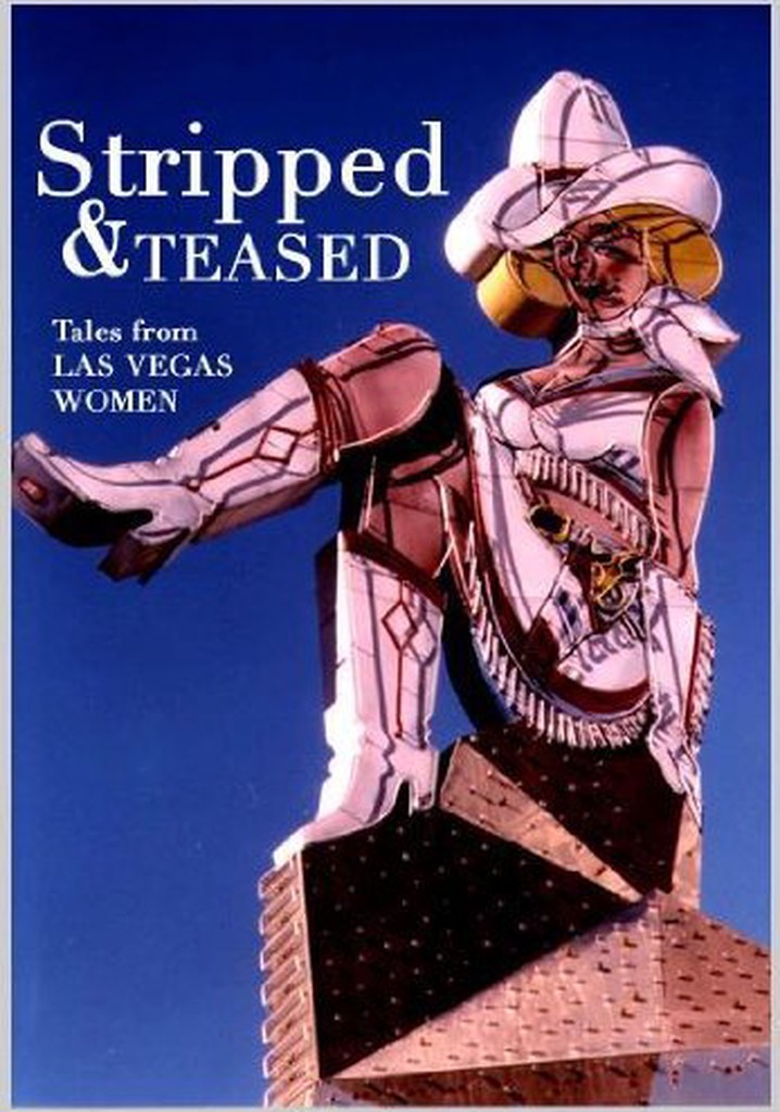 Stripped And Teased Tales From Las Vegas Women Streaming